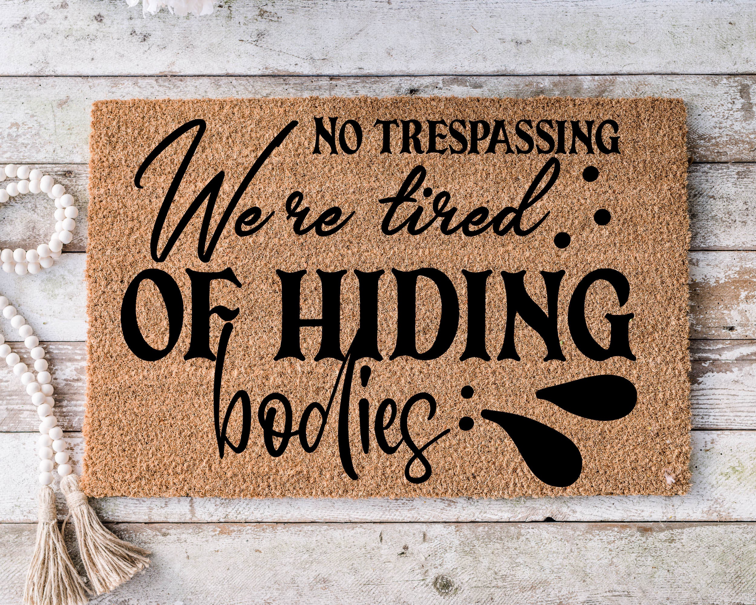 No Trespassing Were Tired Of Hiding Bodies Funny Etsy
