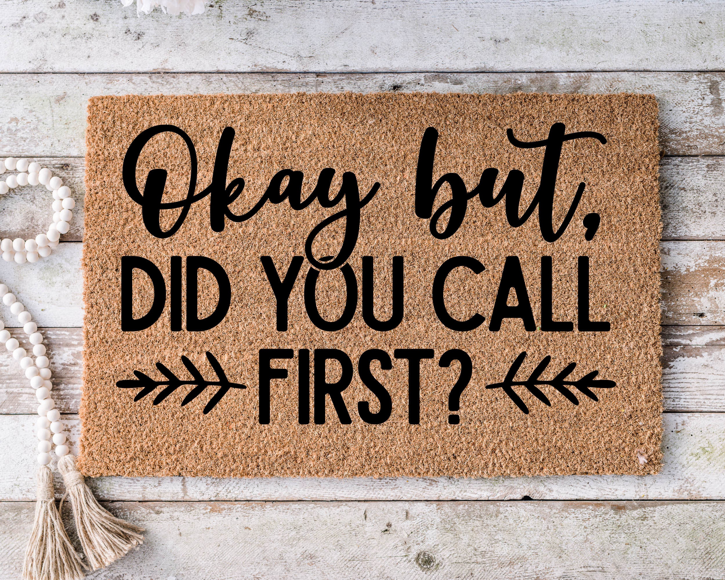 Okay but Did You Call First, Funny Doormat, Housewarming Gift, Welcome ...