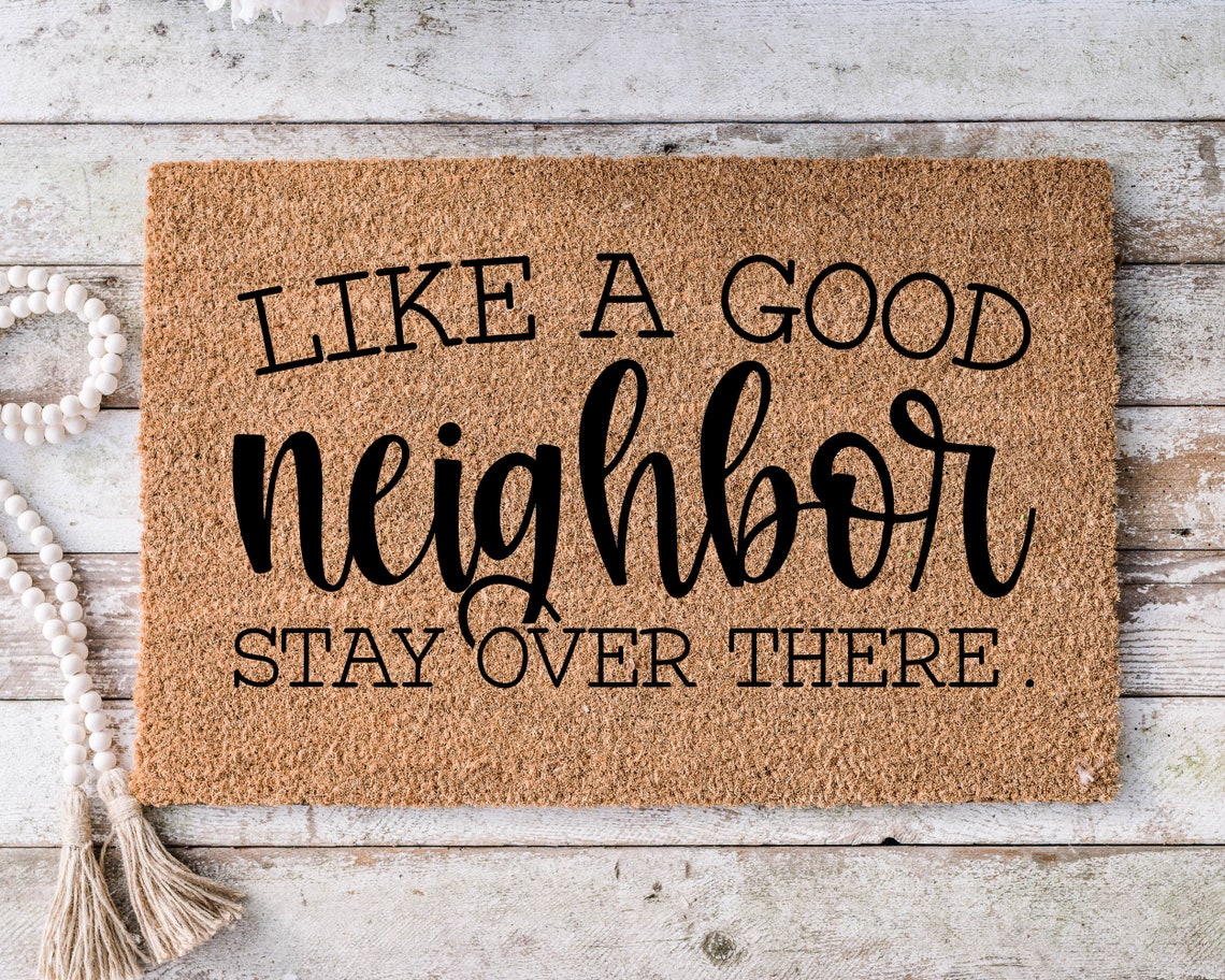 Like a Good Neighbor Stay Over There Funny Doormat - Etsy