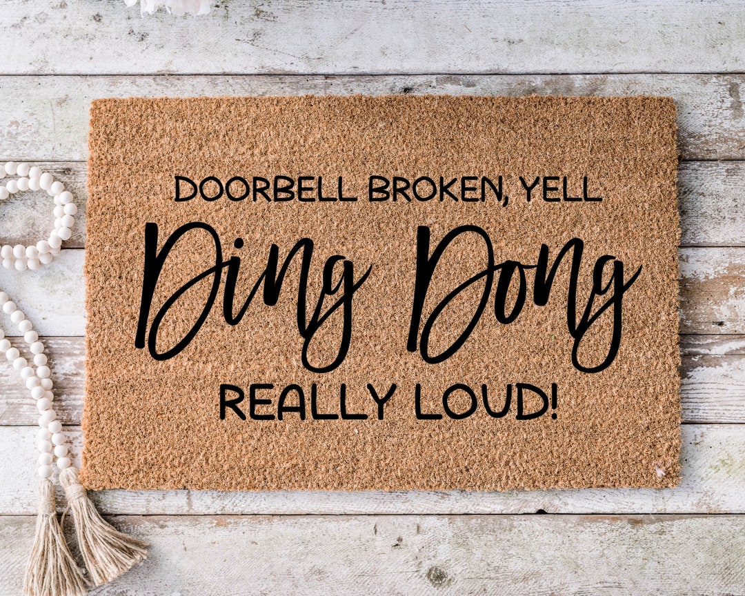 Doorbell Broken Yell Ding Dong Really Loud, Funny Doormat, Housewarming ...