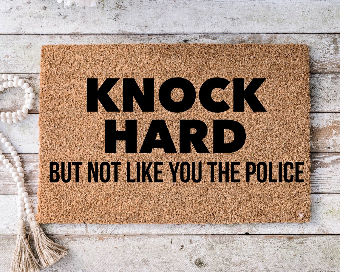 Knock Hard but Not Like You the Police Funny Doormat | Etsy