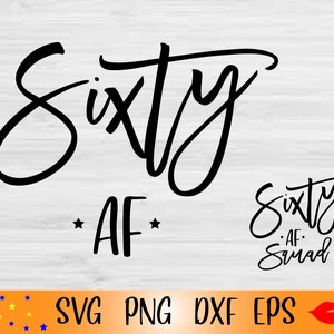 Sixty AF Svg-sixty Af Squad Png-60th Birthday Party Shirt Svg-birthday ...
