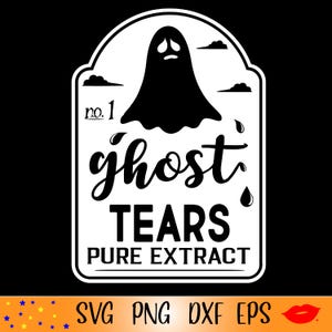 Ghost Tears PURE EXTRACT Svg-halloween Ghost Potion Labels Png-files ...
