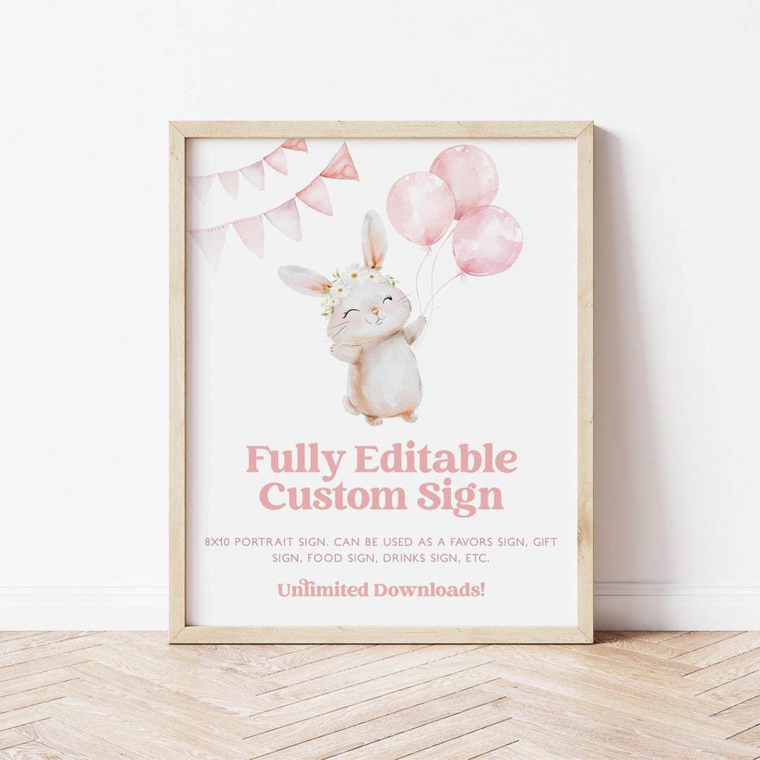 Bunny Editable Signs, Custom 8x10 Sign, Printable Bunny Birthday Sign ...
