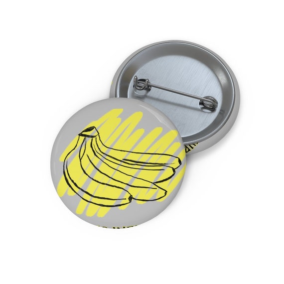 Bananas Custom Pin Buttons Fun Novelty | Etsy UK