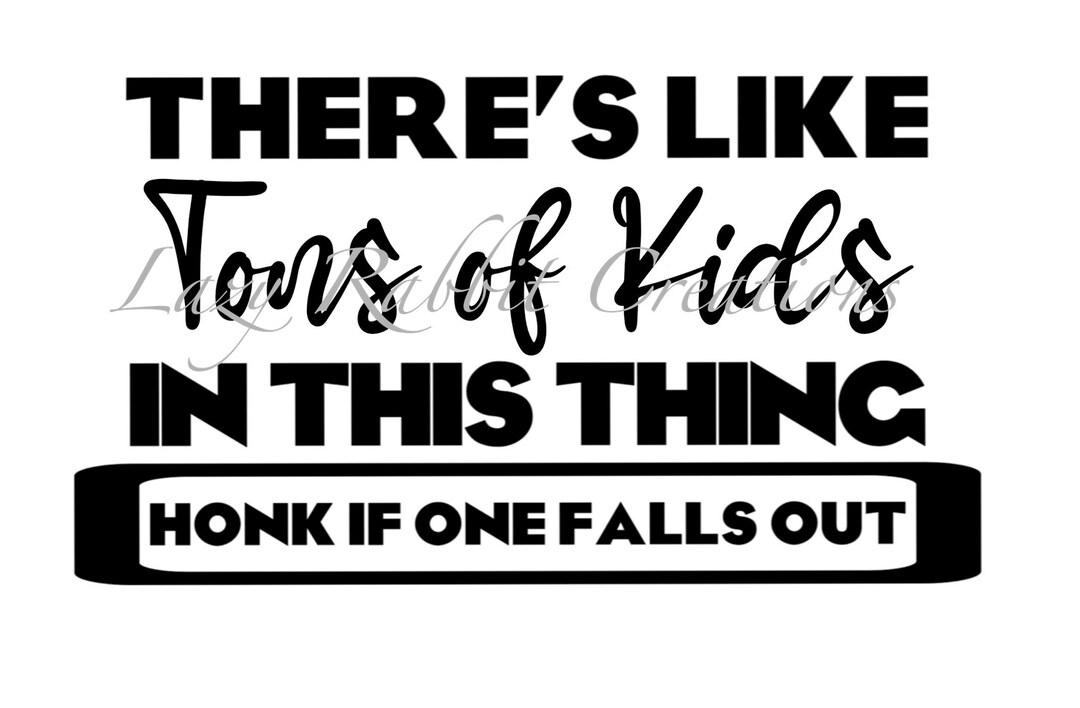 Honk If One Falls Out, Ton's of Kids SVG PNG File - Etsy