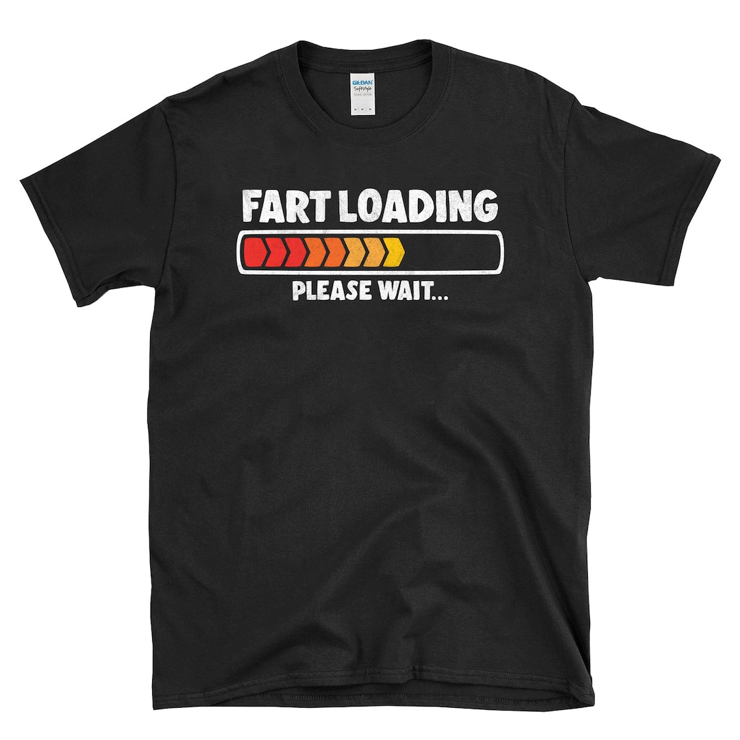 FART LOADING Please Wait... - Funny Flatulence Poop Gas Joke Humor ...