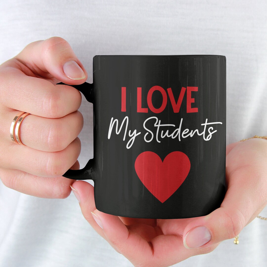 I Love My Students Mug for Funny Teacher Gift | Back to School Gift for ...