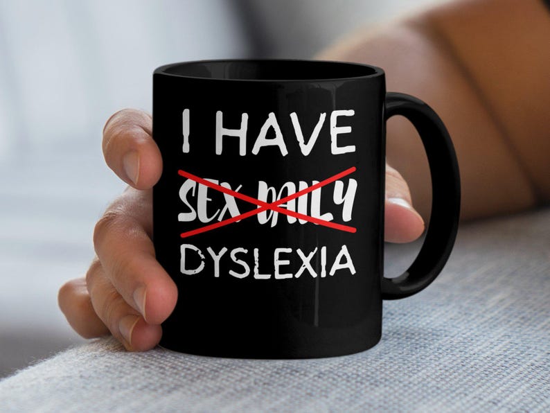 Funny Dyslexia Awareness Coffee Mug: Humor Gift for Friends & Family - Etsy