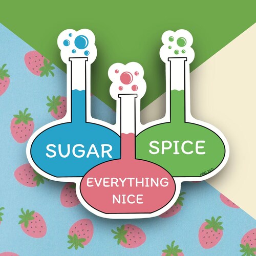 Powerpuff Girls Sugar Spice And Everything Nice Sticker Girl Etsy