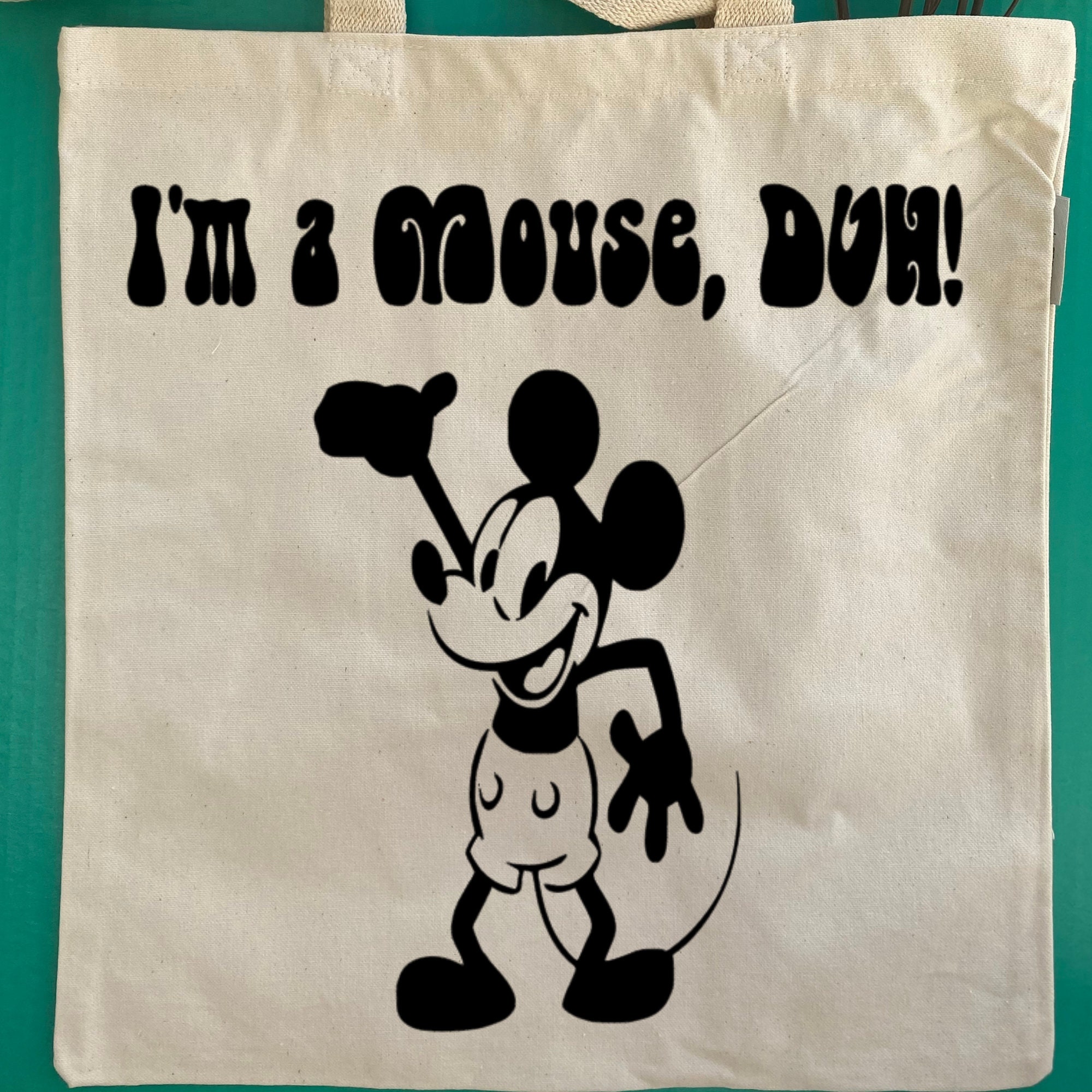 I'm a Mouse Duh Tote Bag Disneyland Canvas Tote Mean - Etsy