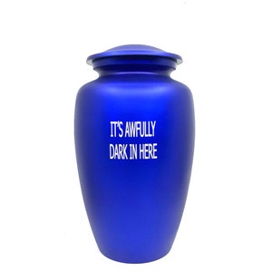 Custom Engraved Blue It's Awfully Dark in Here Cremation Urn for Ashes ...