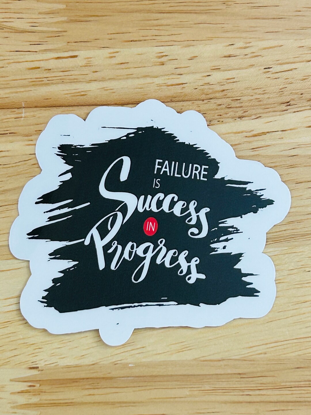 Failure is Success in Progresss Waterproof Sticker, Inspiring Sticker ...