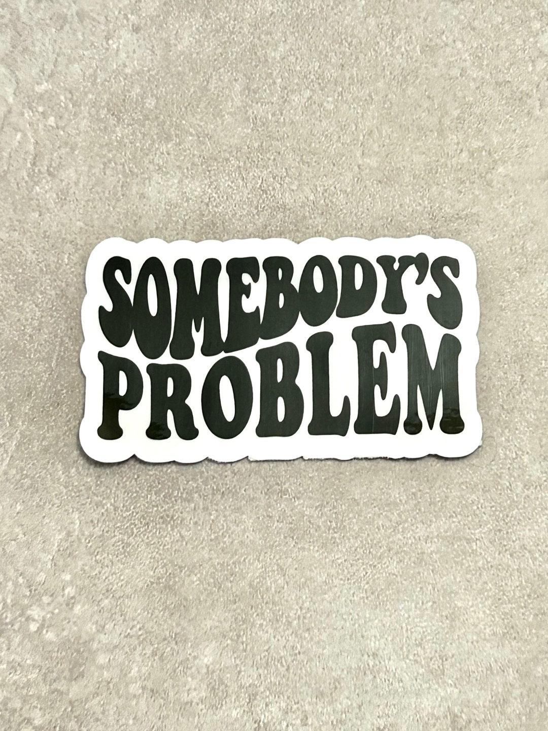 Somebody's Problem Sticker, Waterproof Sticker, Wallen Sticker, Country ...