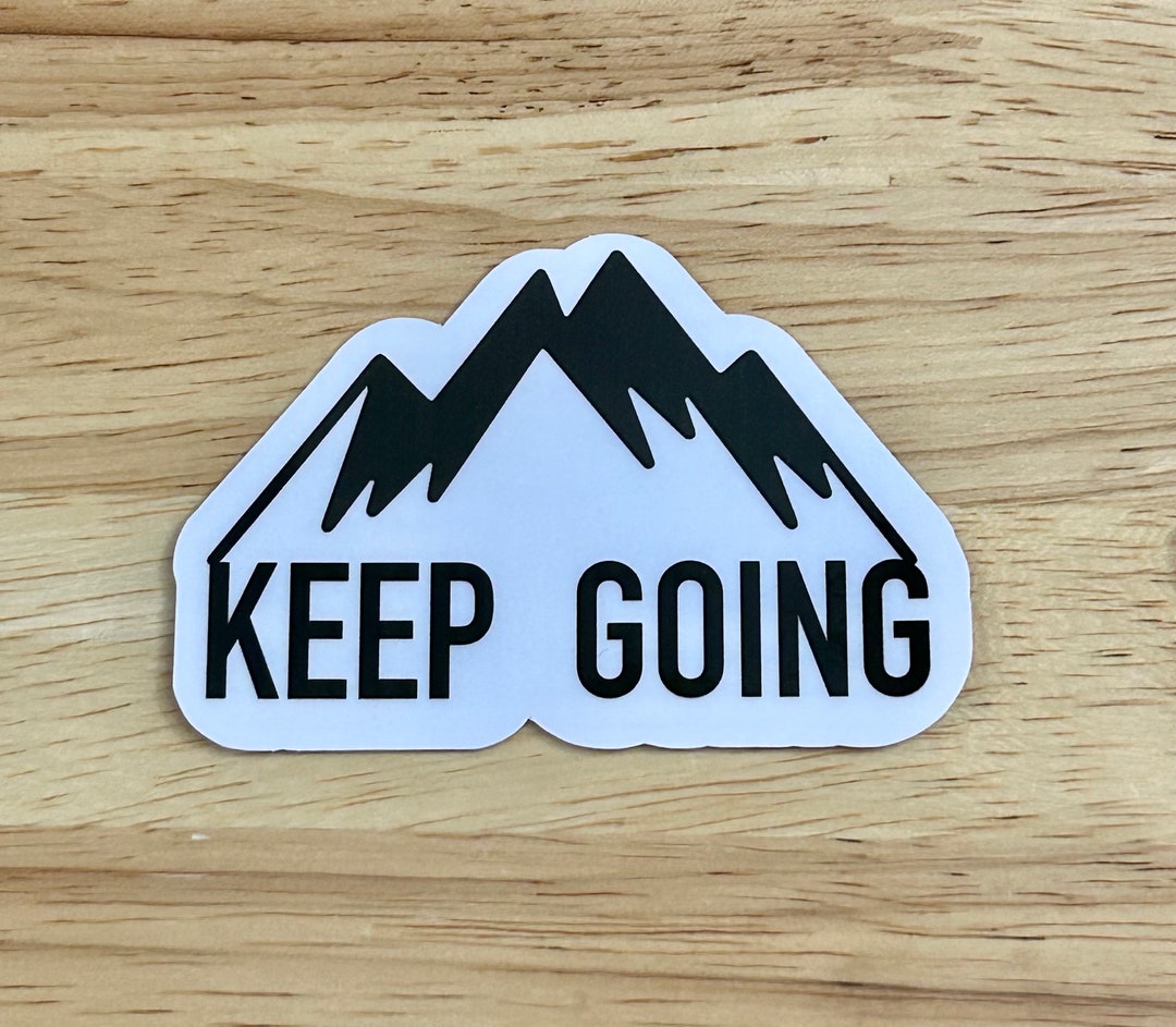 Keep Going Sticker, Waterproof Mountain Sticker, Inspiring Sticker ...
