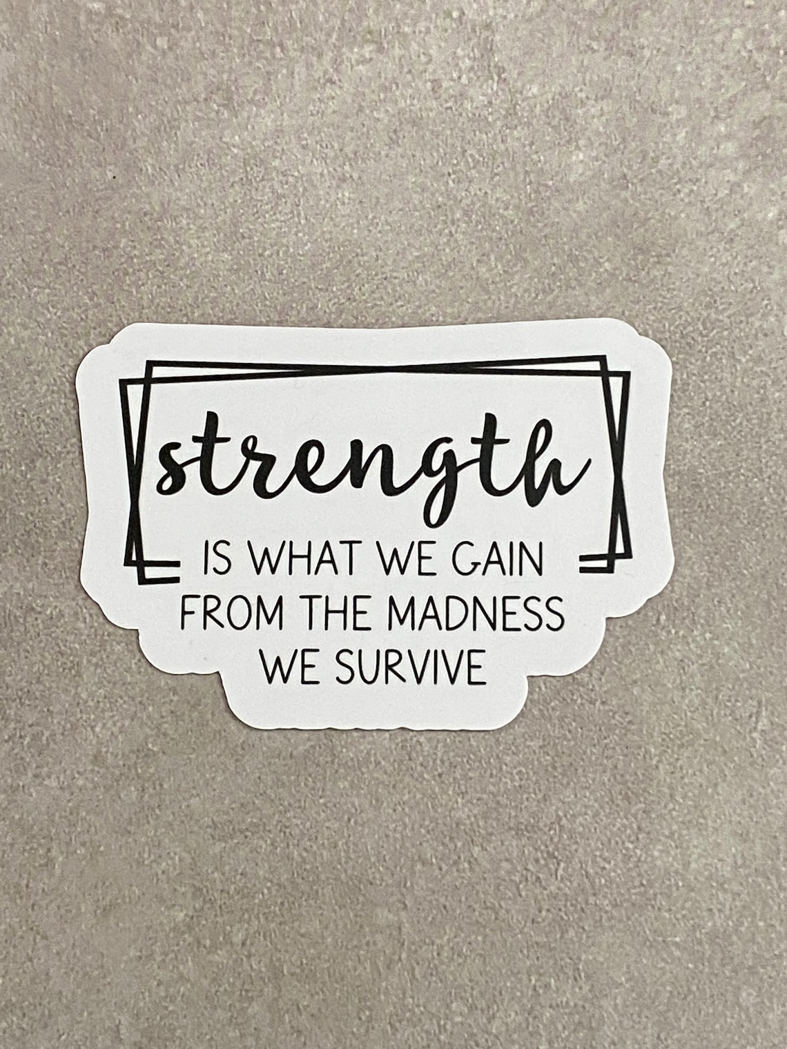 Strength Sticker, Strength Waterproof Sticker, Inspiring Sticker, Empowering Sticker, Gifts for ...