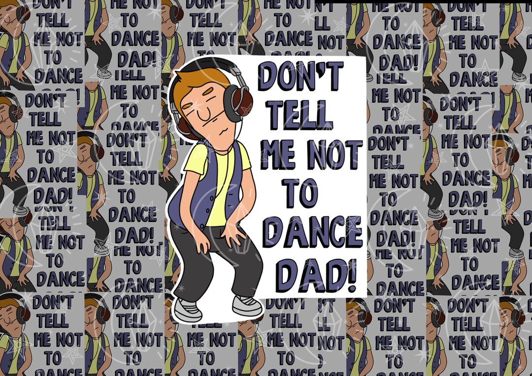 Don’t Tell Me Not to Dance Dad Sticker - Etsy