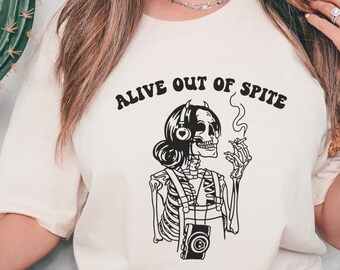 Alive Out of Spite Shirt - Etsy