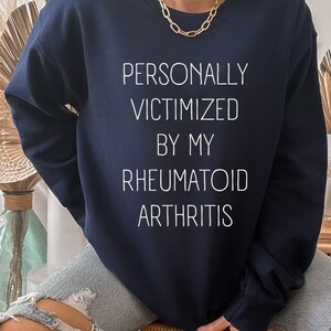 Rheumatoid Arthritis Sweatshirt, Funny RA Shirt, Arthritis Awareness ...