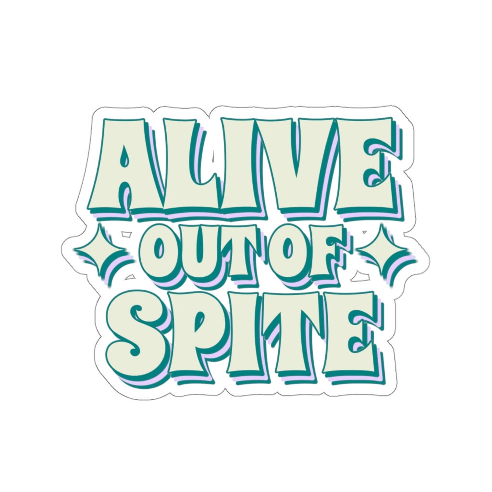 Alive Out of Spite Sticker, Mental Health Sticker, Self Love Gift ...