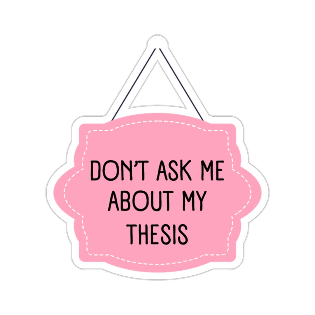Funny Grad Student Sticker, Thesis Sticker, Academic Sticker ...