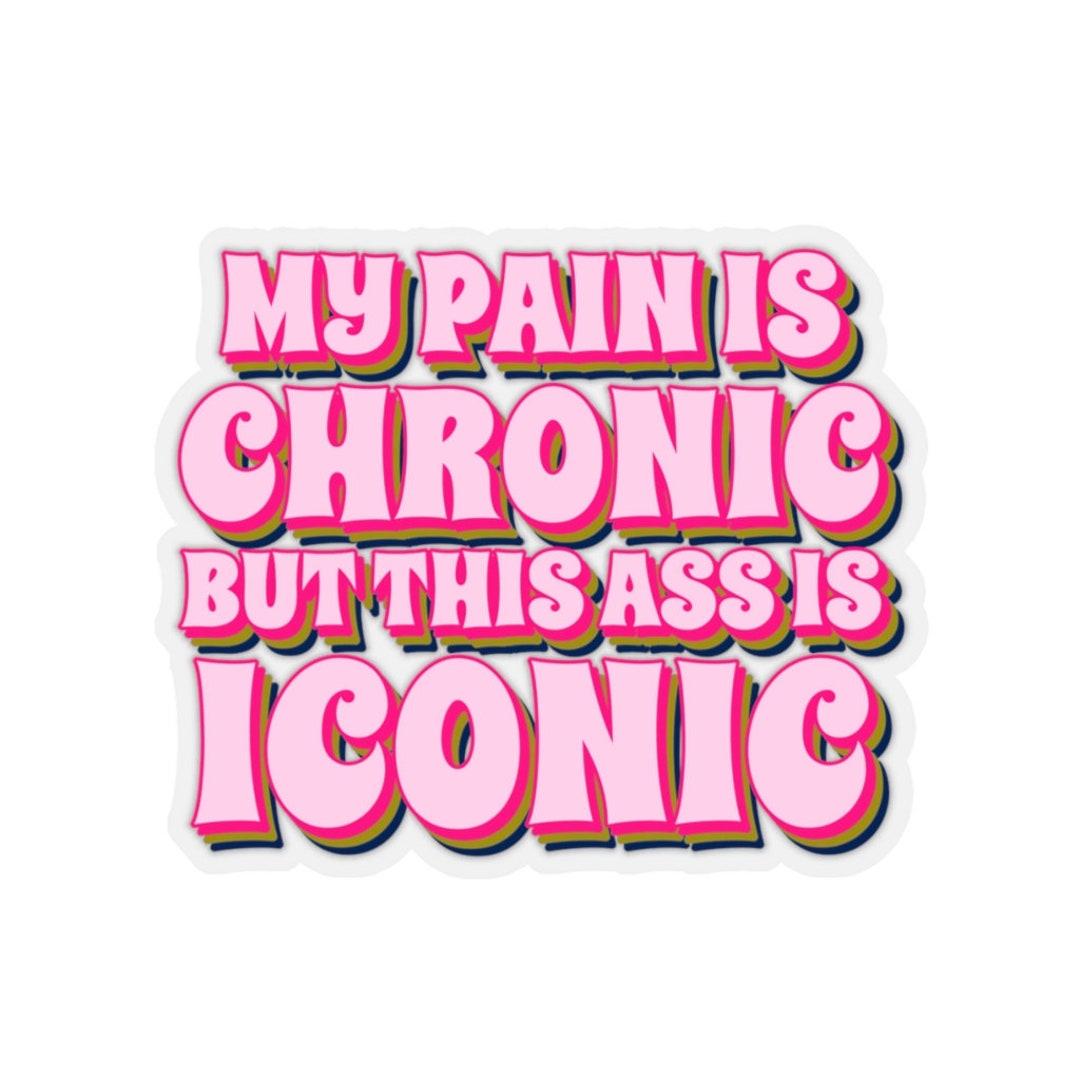 Chronic Pain Sticker, Chronic Illness Gift, Invisible Illness, RA ...