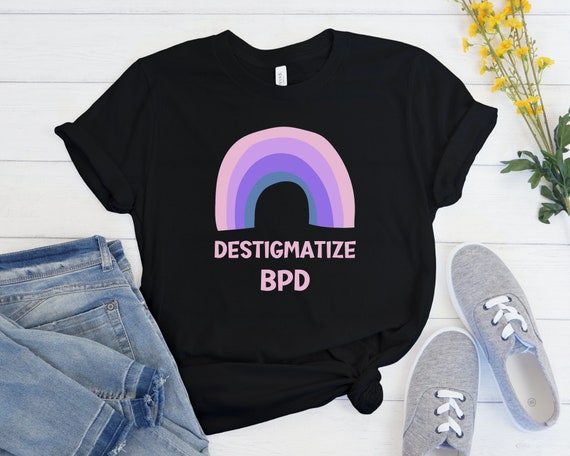 BPD Shirt Destigmatize BPD DBT Skills Life Worth Living - Etsy