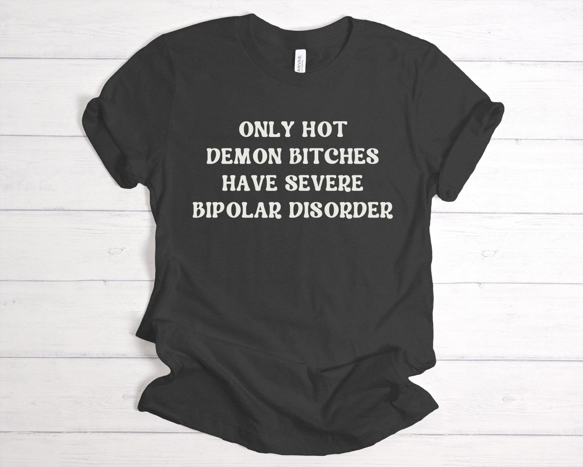 Bipolar Disorder Shirt, Funny Bipolar Shirt, Mental Health Shirt ...