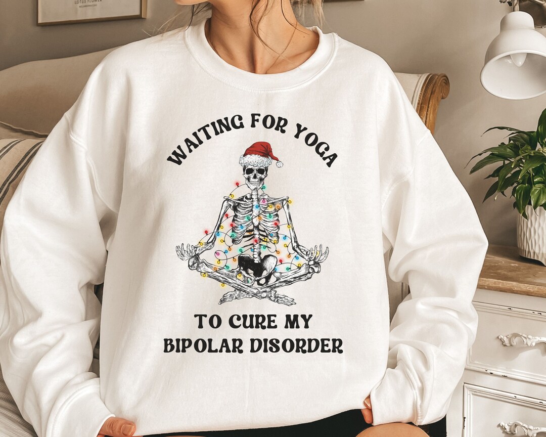 Bipolar Christmas Sweatshirt, Bipolar Disorder Top, Manic State Shirt ...