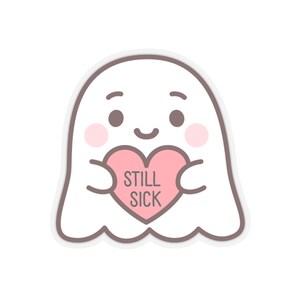 Chronic Illness Sticker, Cute Ghost Sticker, Invisible Illness, Still ...