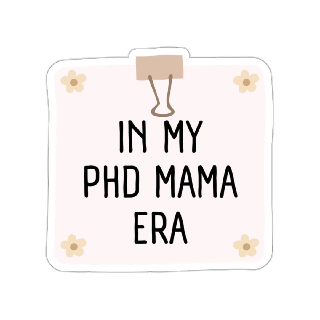 Phd Mama Sticker, Funny Phd Sticker, Dissertation Sticker, Doctorate ...