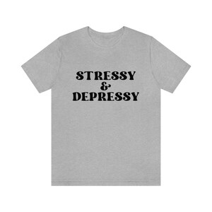 Stress Shirt, Depressed Shirt, Mental Health Gift, End Stigma, BPD ...