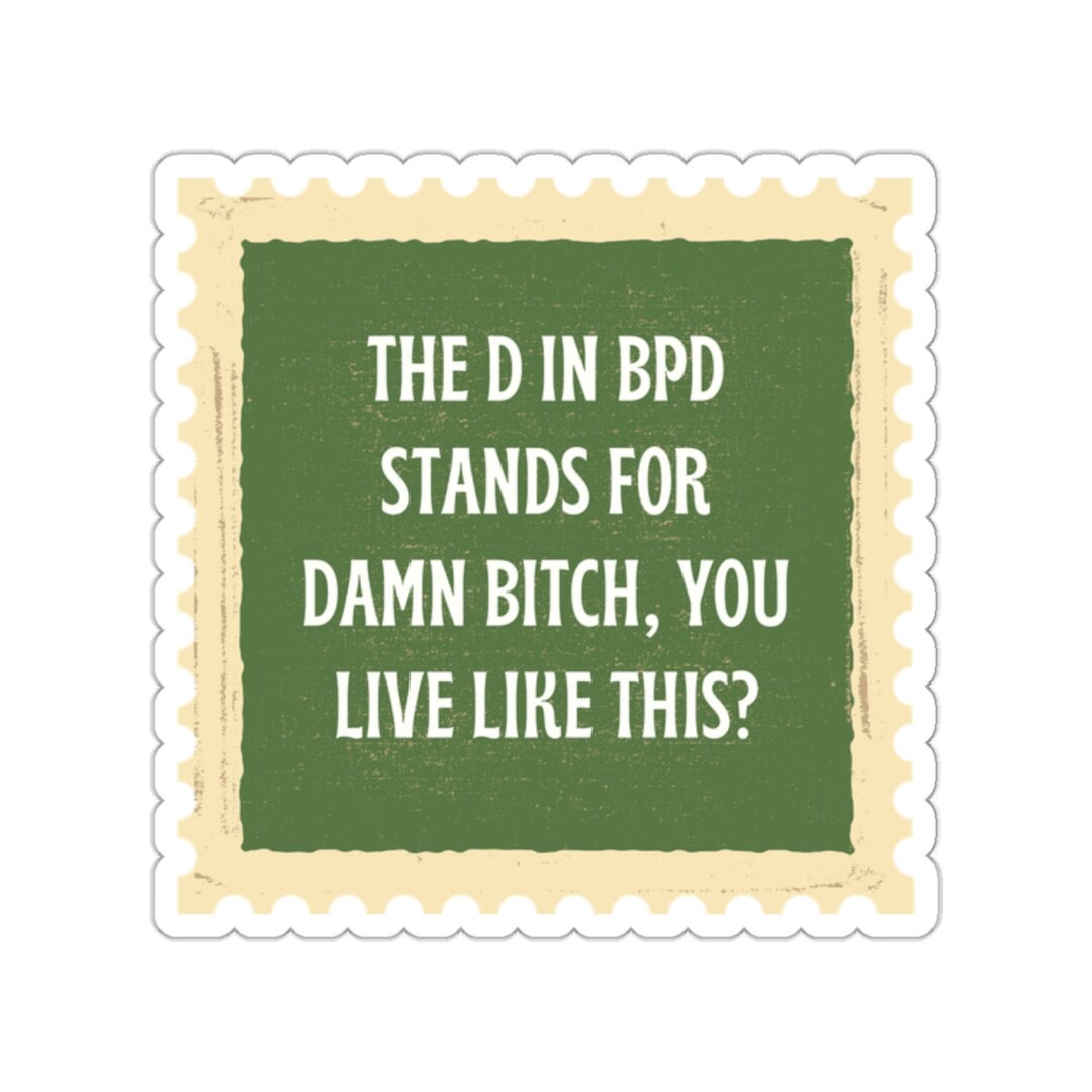 Funny BPD Sticker, Borderline Personality Disorder Sticker, DBT Sticker ...