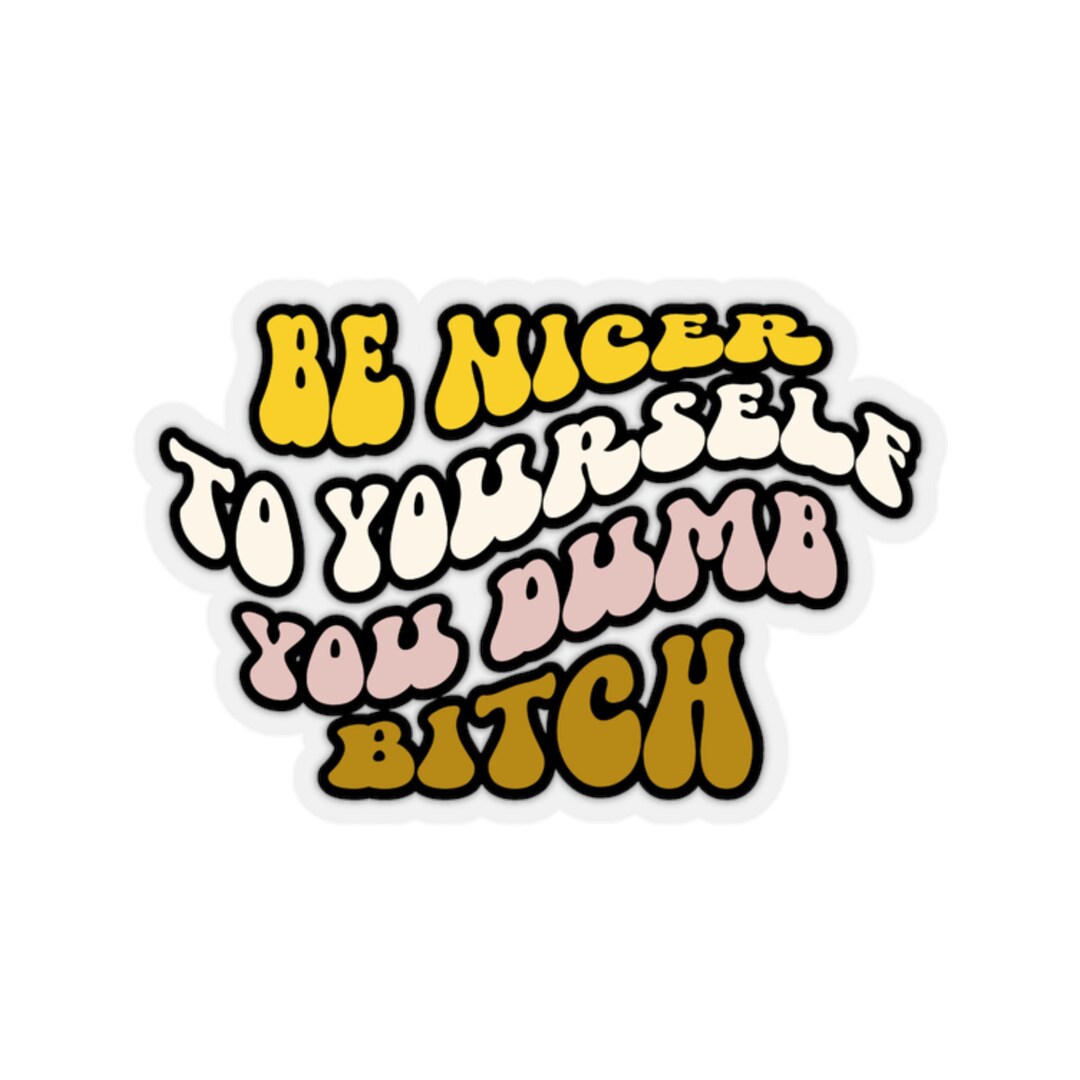 Be Nicer to Yourself, Mental Health Sticker, Self Care Gift, Funny ...