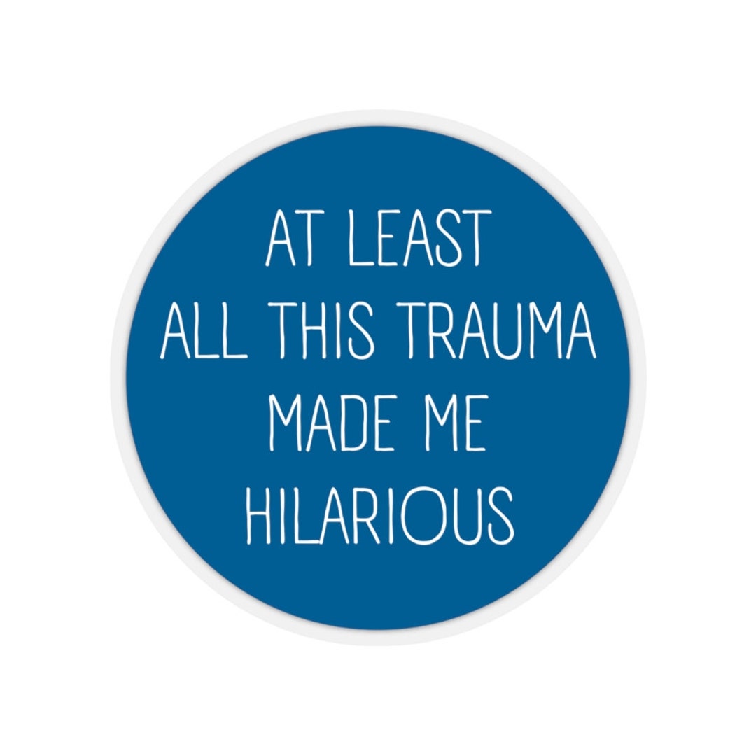 Trauma Sticker, PTSD Sticker, Funny Mental Health, Depressed Sticker ...