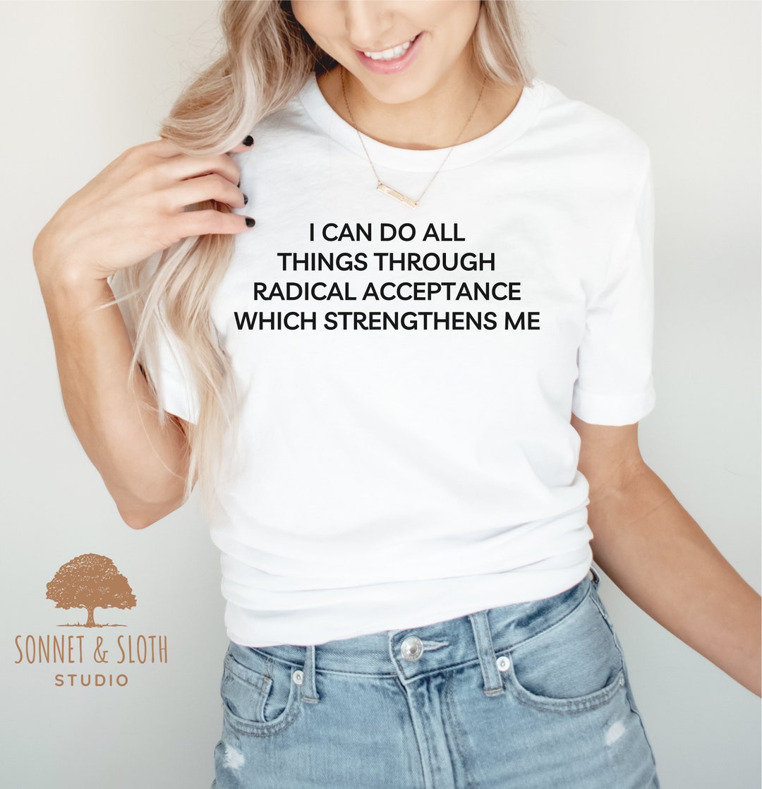 DBT Skills Shirt, Radical Acceptance, BPD Shirt, Borderline Tee ...