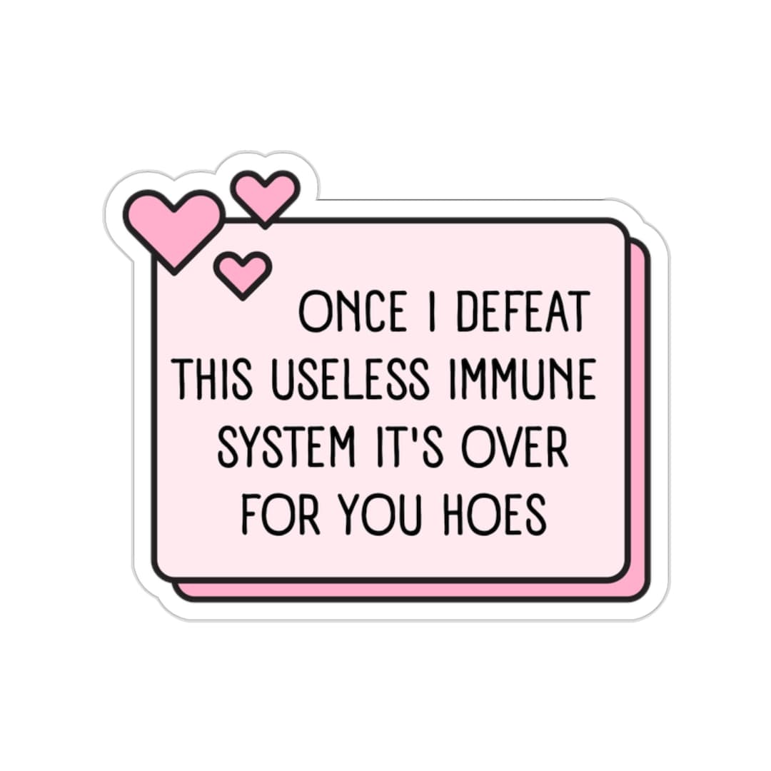 Chronic Illness Sticker, Immune System, Still Sick Sticker, Flare Day ...