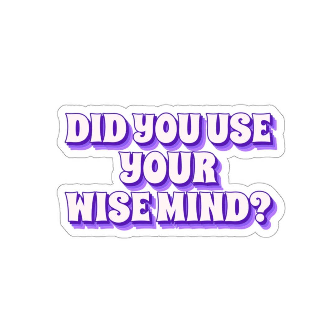 BPD Sticker, DBT Skills, Wise Mind, Radical Acceptance, Life Worth ...