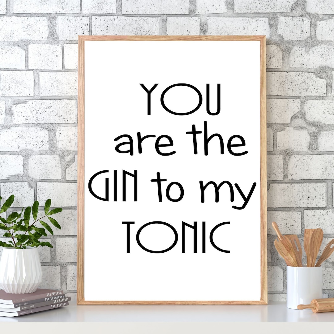 Gin Art Print, Gin Wall Art, Kitchen Wall Print, Gin & Tonic Quote ...