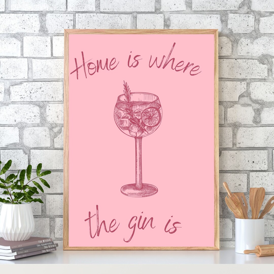 Gin Art Print, Gin Wall Art, Kitchen Wall Print, Home is Where the Gin ...