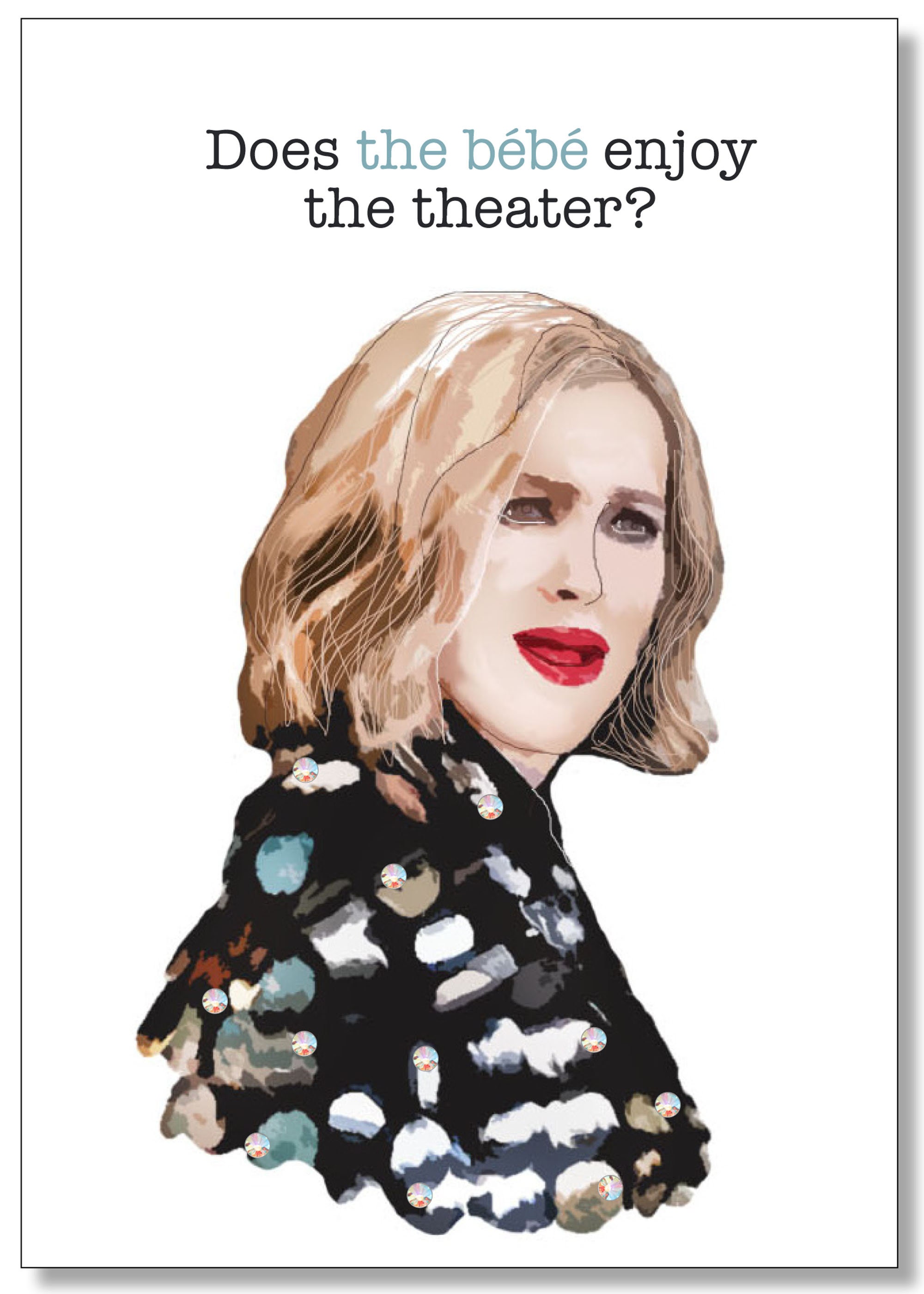 Moira Rose Asks If the Bebe Enjoys the Theater. Original Greeting Card ...
