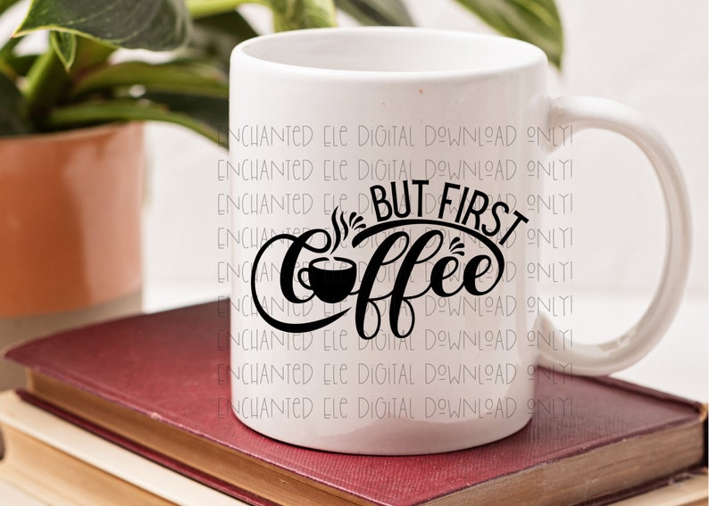 But First Coffee SVG Digital Download - Etsy