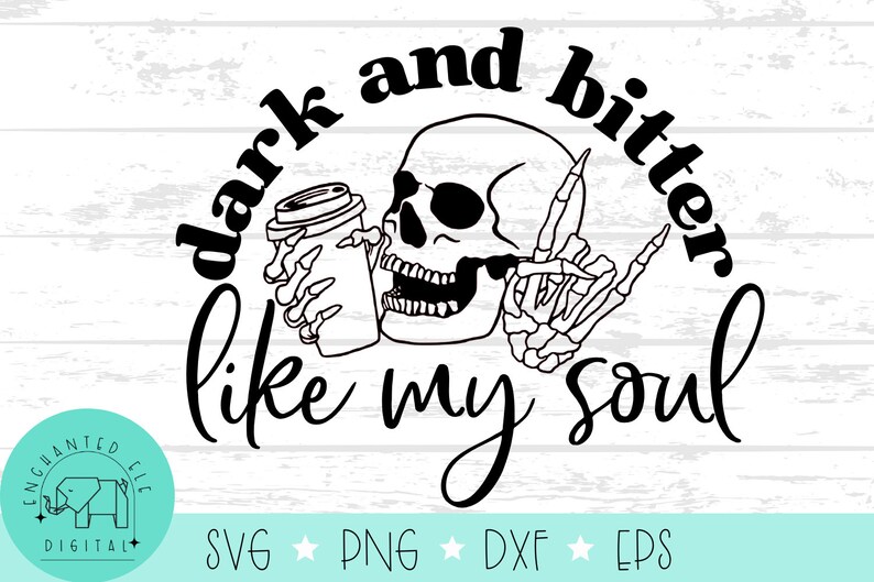 Skeleton Dark, Bitter Coffee Soul SVG Digital Download - Etsy