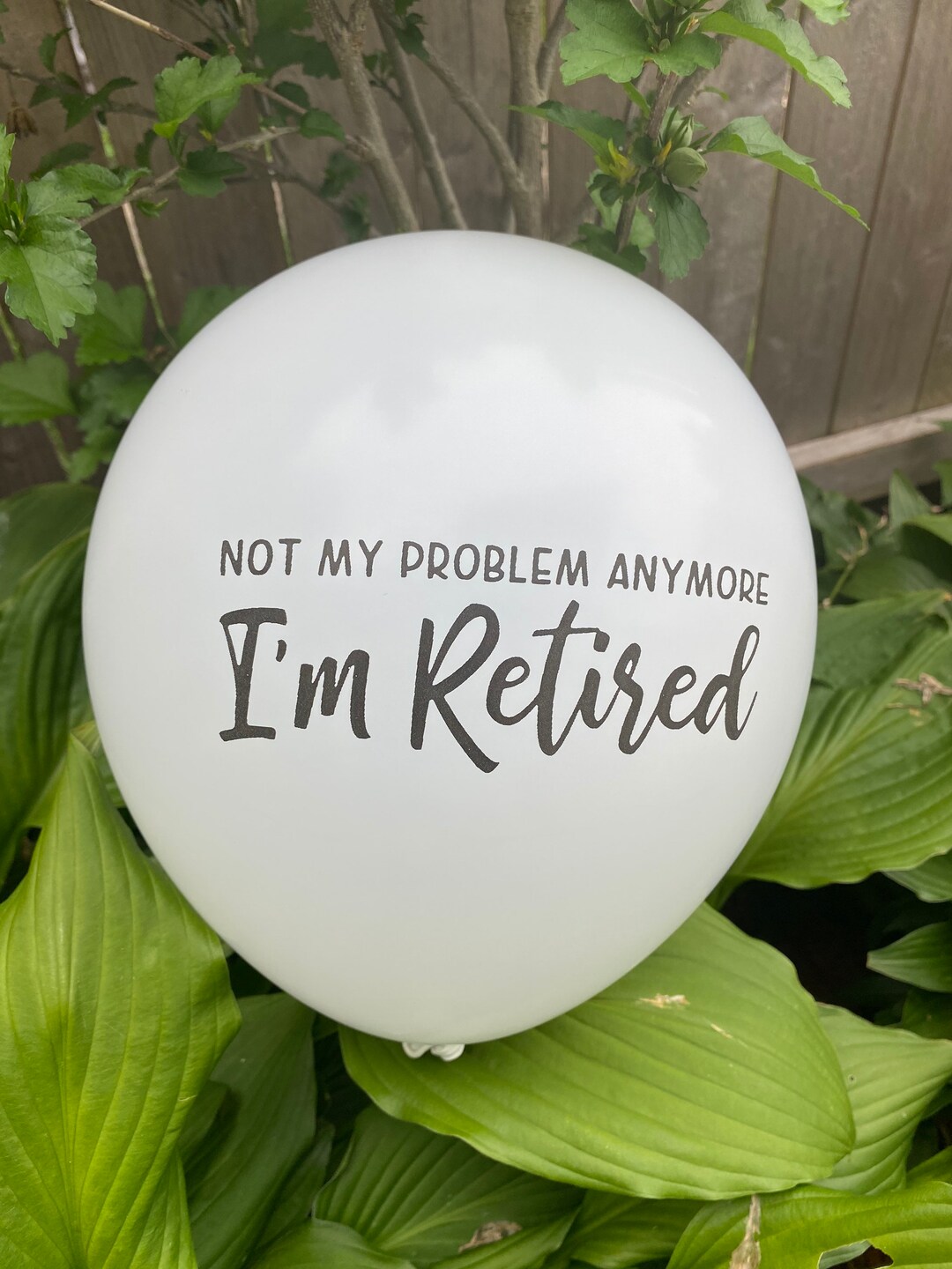 Not My Problem Anymore, I'm Retired Balloons White- 12 Inch - (set of ...