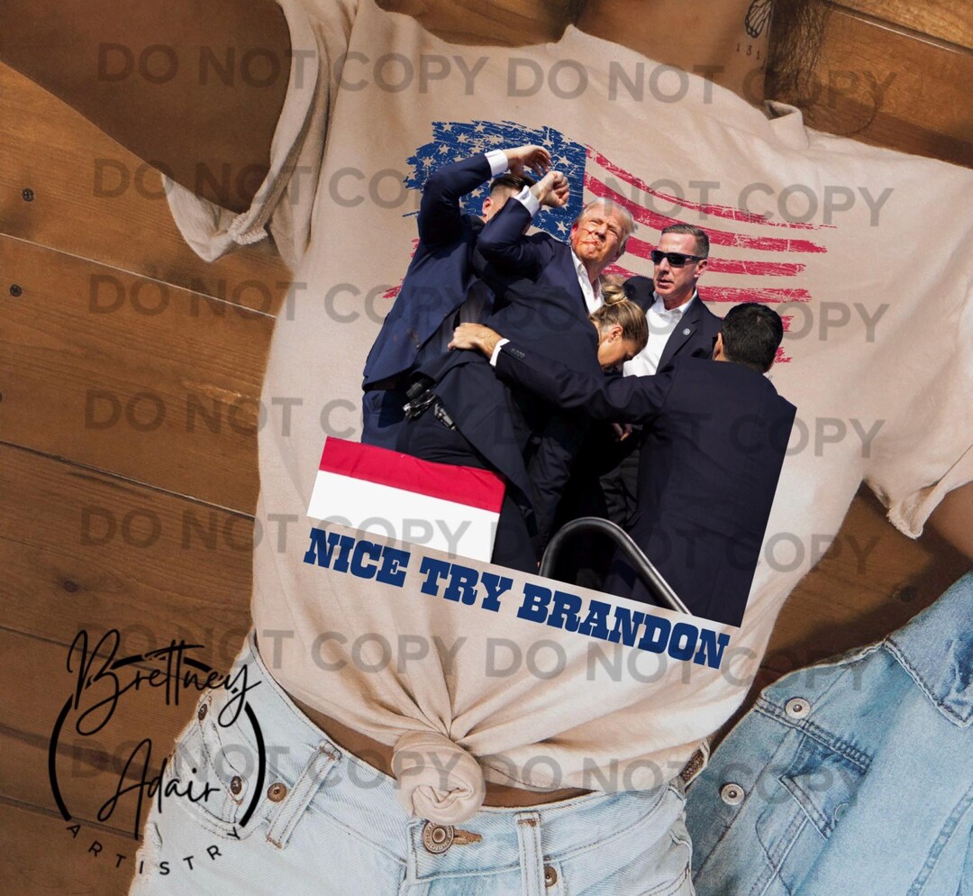 Nice Try Brandon Trump Shooting PNG 2 Digital Download Designs Included ...