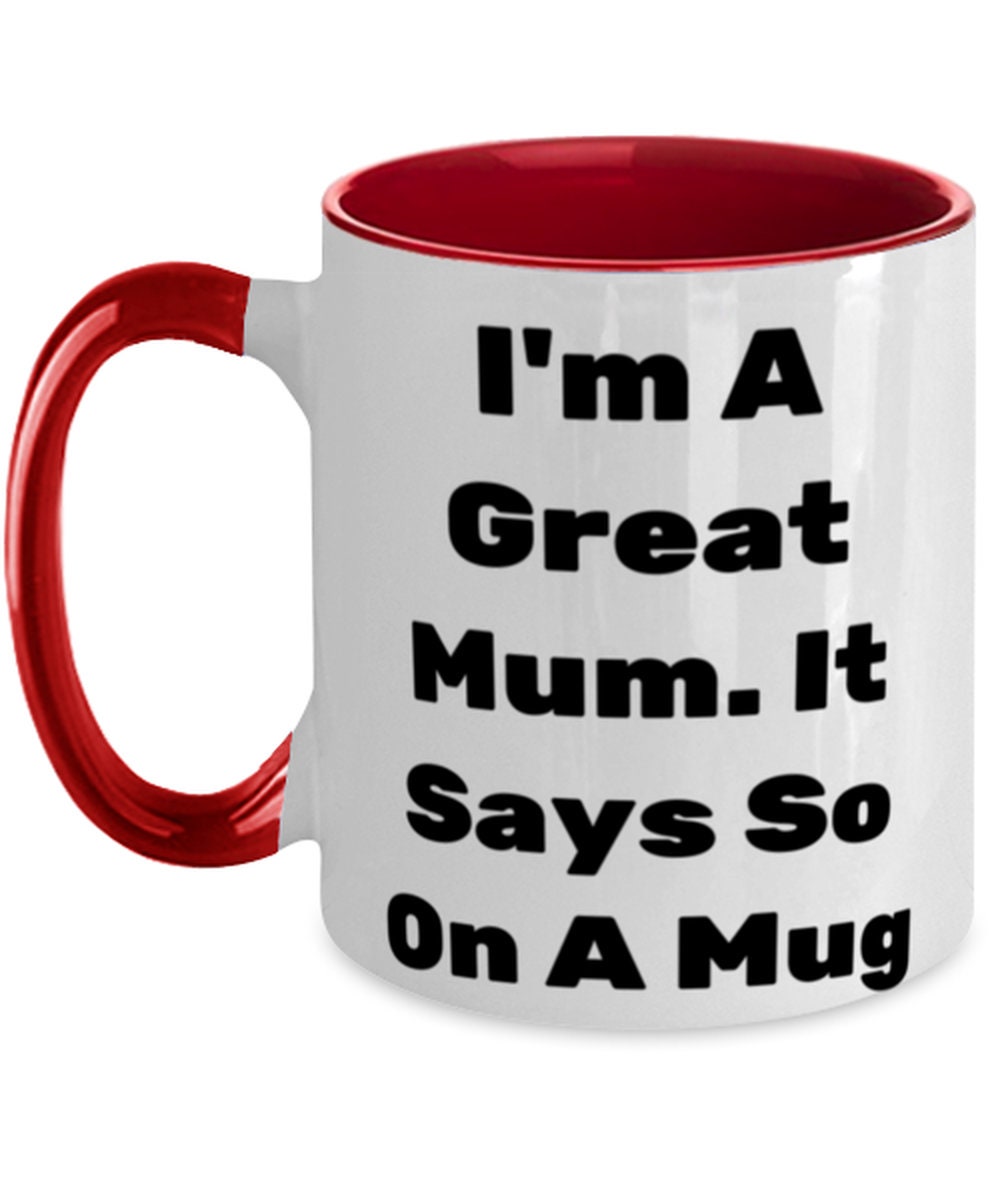 Useful Mum Gifts I'm A Great Mum. It Says So On A Mug | Etsy