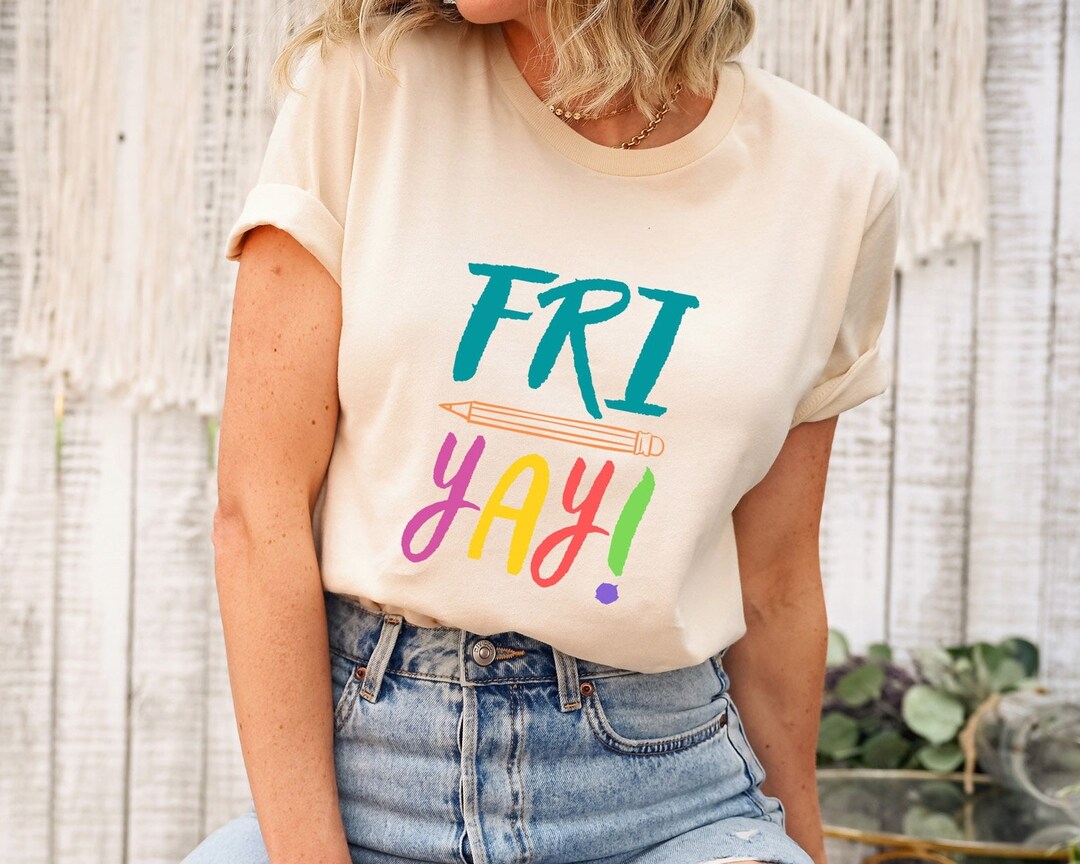 Friyay Shirt, Fri-yay Teacher Shirt, Funny Teacher Shirt,friday Teacher ...