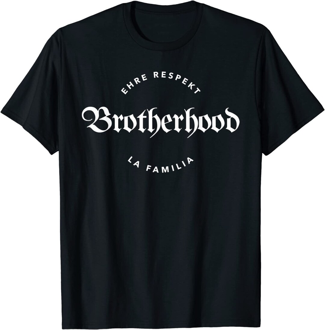 Brotherhood Ehre Respekt La Familia Für Biker U Bruderschaft T-shirt S ...
