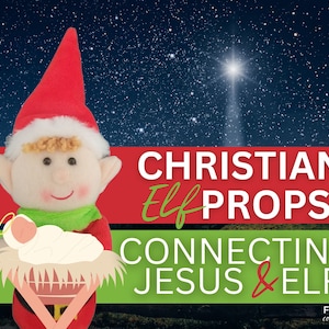 Christ-centered Elf Prop Printable Kit, Jesus-style Christian Elf ...