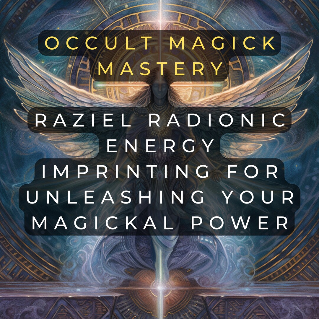 Occult Magick Mastery: Raziel Radionic Energy Imprinting for Unleashing ...